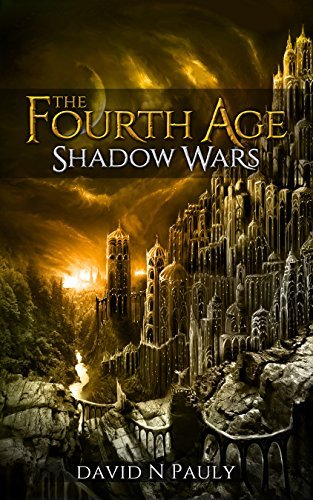 The Fourth Age: Shadow Wars by David N. Pauly | Goodreads