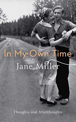 In My Own Time: Thoughts and Afterthoughts by Jane Miller | Goodreads