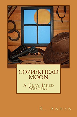 Copperhead Moon (Clay Jared) by R. Annan | Goodreads