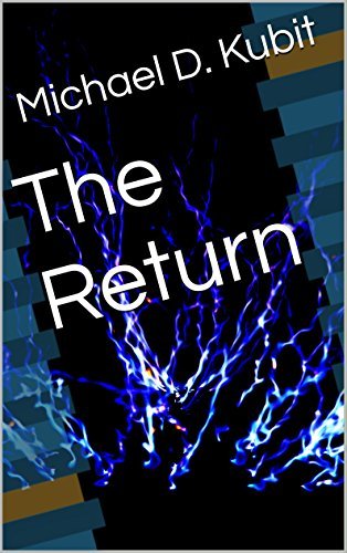 The Return by Michael D. Kubit | Goodreads