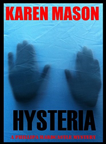 Hysteria: A Phillipa Hardcastle Mystery by Karen Mason | Goodreads