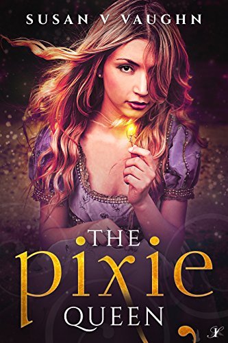 The Pixie Queen by Susan V. Vaughn | Goodreads