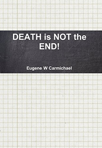DEATH is NOT the END! *** Top 5 Book ***: A work of narrative non ...