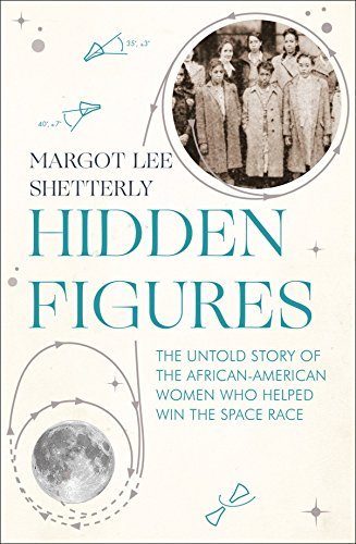 Hidden Figures: The American Dream and the Untold Story of the Black ...
