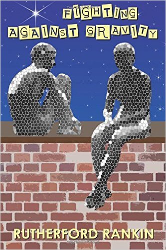 Fighting Against Gravity by Rutherford Rankin | Goodreads