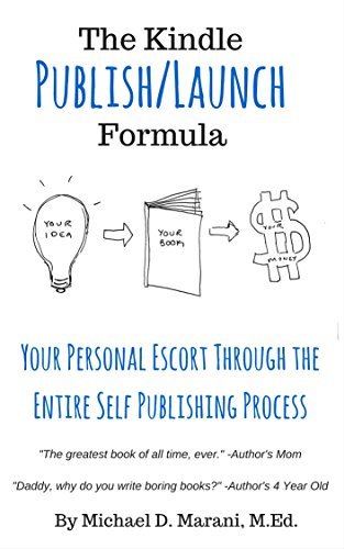 The Kindle Publish Launch Formula: Your Personal Escort Through The ...
