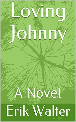 Loving Johnny by Erik Walter | Goodreads