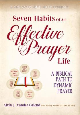 Seven Habits of an Effective Prayer Life: A Nine Session Small Group ...