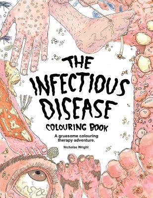 The Infectious Disease Colouring Book:: A Gruesome Colouring Therapy ...