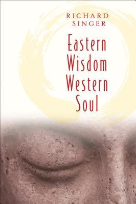 EASTERN WISDOM WESTERN SOUL: 111 Meditations for Everyday Enlightenment ...