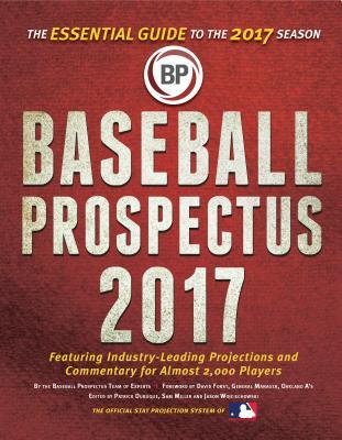 Baseball Prospectus 2017 by Baseball Prospectus | Goodreads
