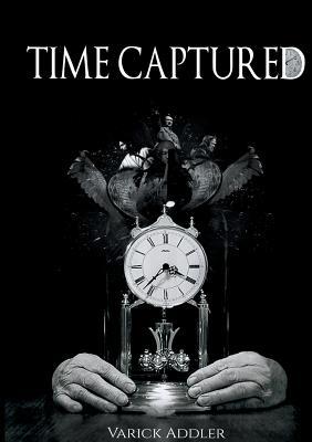 Time Captured by Varick Addler | Goodreads