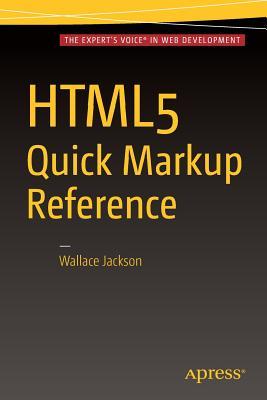 HTML5 Quick Markup Reference by Wallace Jackson | Goodreads