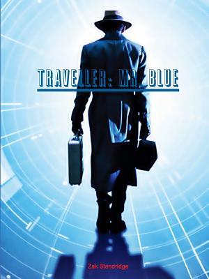 Traveller: Mr. Blue by Zak Standridge | Goodreads