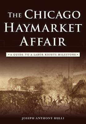 The Chicago Haymarket Affair: A Guide to a Labor Rights Milestone by ...