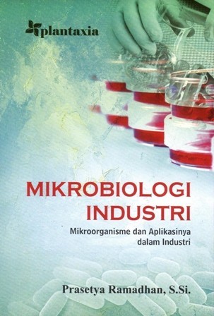 Mikrobiologi Industri : Mikroorganisme & Aplikasinya Dalam Industri by ...