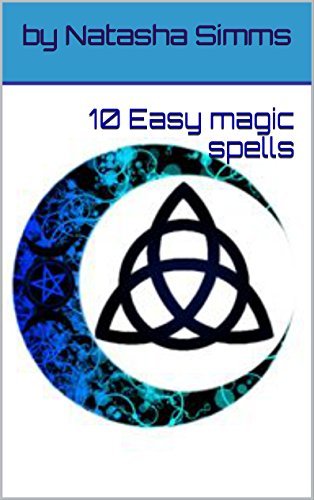 10 Easy magic spells: With little or no equipment by Natasha Simms ...