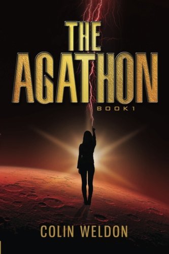 The Agathon: Book One by Colin Weldon | Goodreads