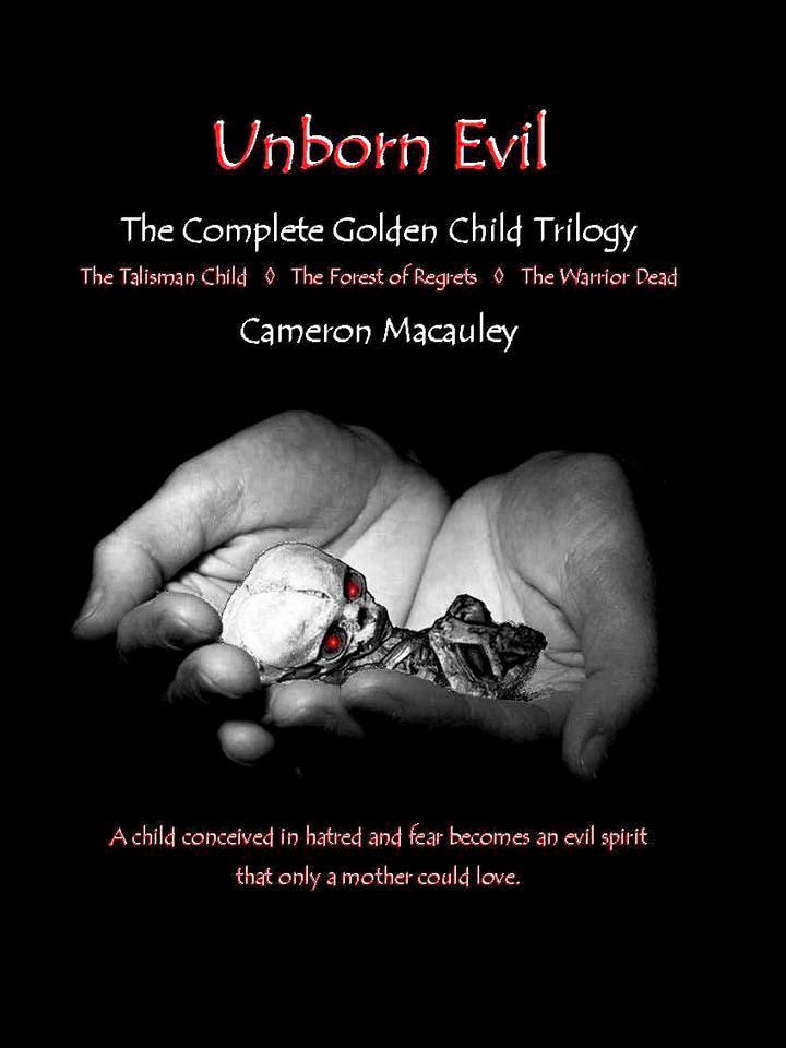 Unborn Evil: The Complete Golden Child Trilogy by Cameron Macauley ...