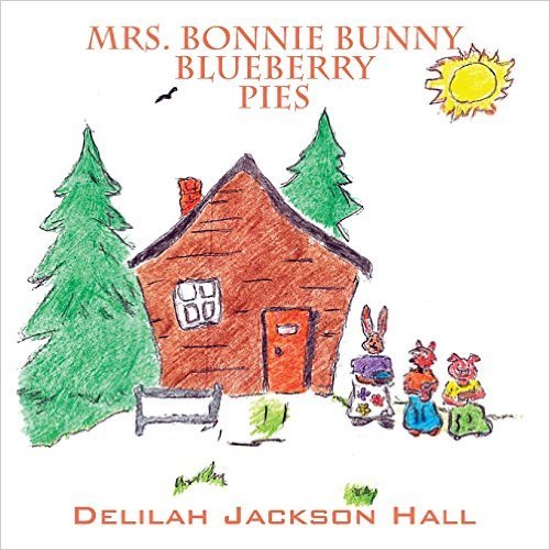 Mrs. Bonnie Bunny Blueberry Pies by Delilah Jackson Hall | Goodreads