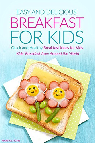 Easy and Delicious Breakfast for Kids: Quick and Healthy Breakfast ...
