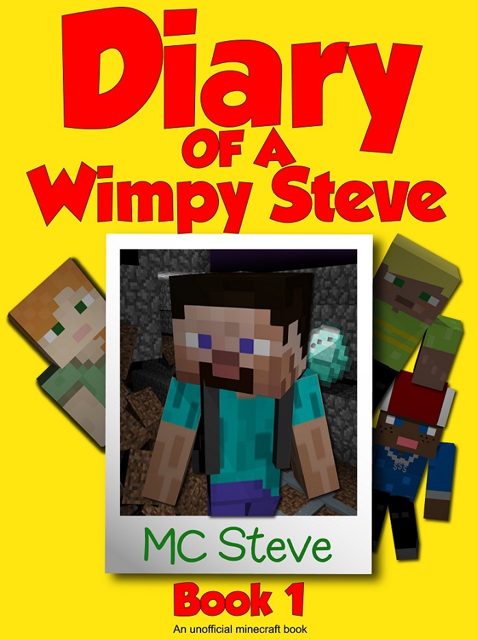 Diary of a Wimpy Steve: Book 1 by M.C. Steve | Goodreads