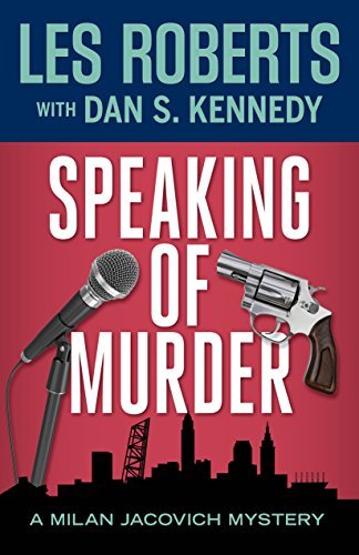 Speaking of Murder: A Milan Jacovich Mystery by Les Roberts | Goodreads