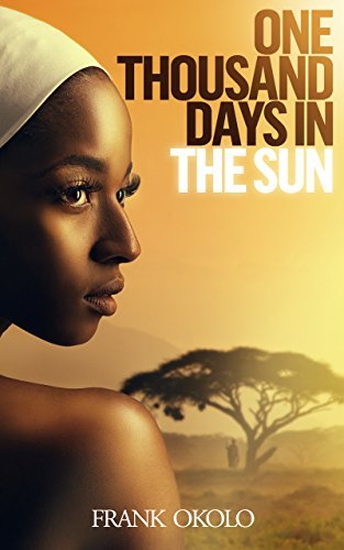 One Thousand Days in the Sun by Frank Okolo | Goodreads