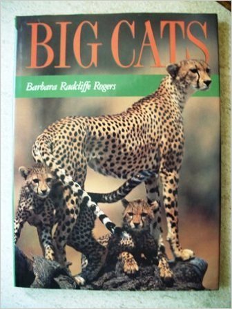 Big Cats by Barbara Radcliffe Rogers | Goodreads