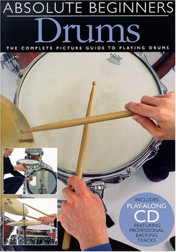 Absolute Beginners: Drums: Paperback and Audio CD by Unknown | Goodreads