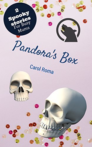 Pandora's Box (2 Short stories for busy Mums Book 6) by Carol Roma ...