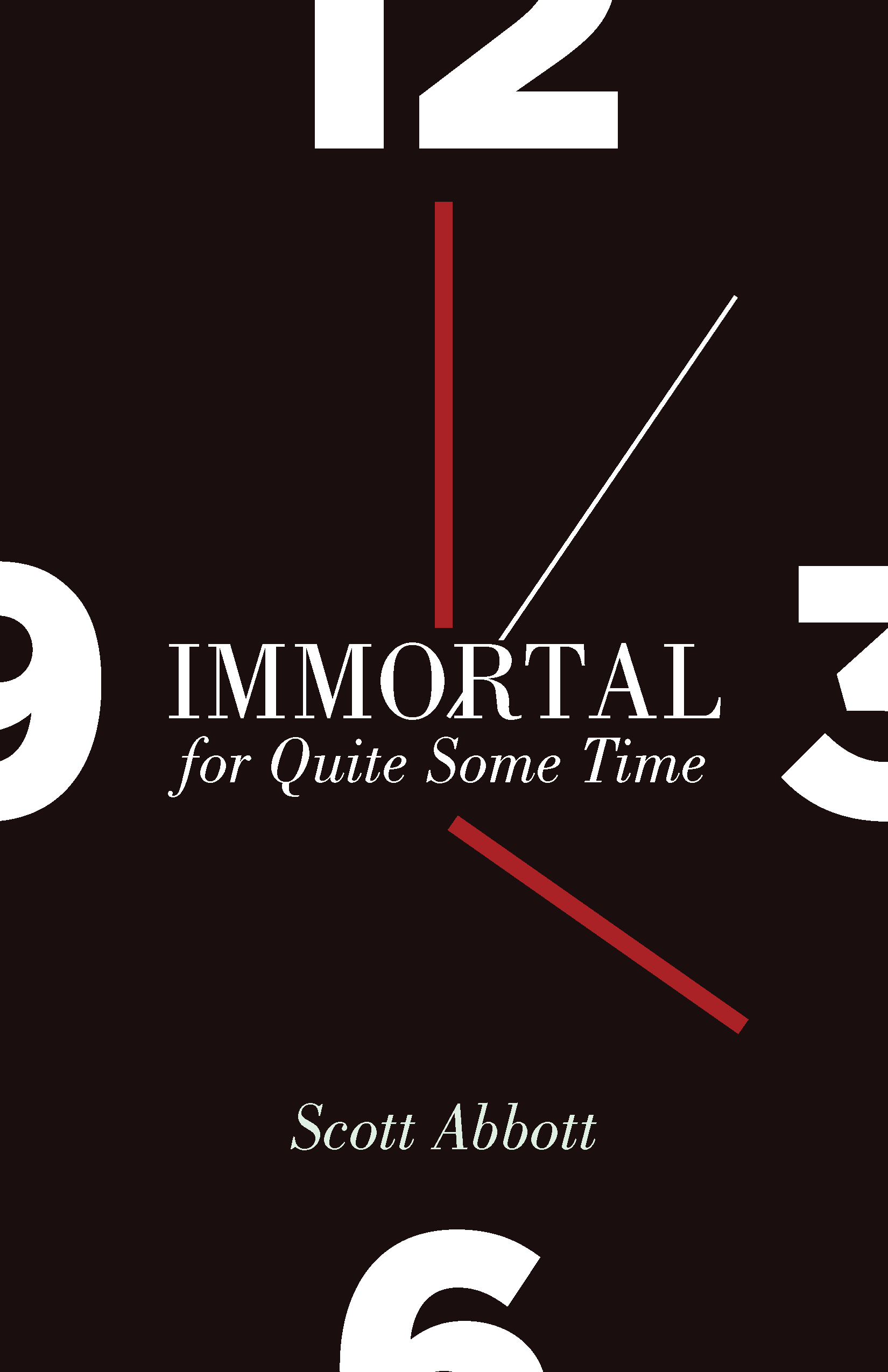 Immortal for Quite Some Time by Scott Abbott | Goodreads