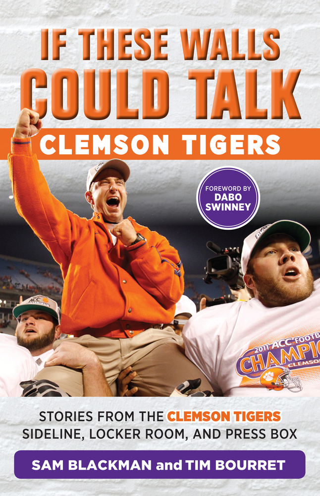 If These Walls Could Talk: Clemson Tigers: Stories from the Clemson ...