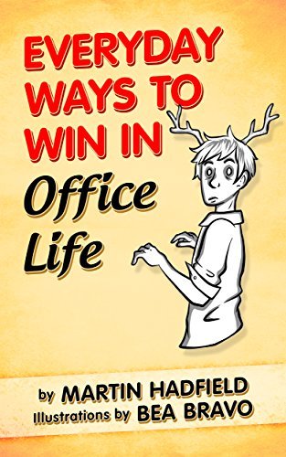 Everyday Ways to Win in Office Life by Martin Hadfield | Goodreads