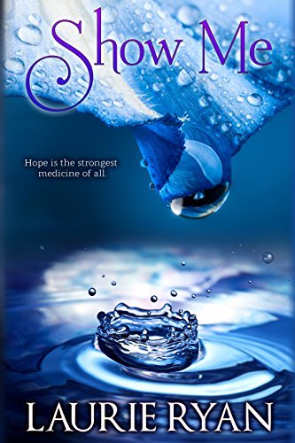 Show Me by Laurie Ryan | Goodreads