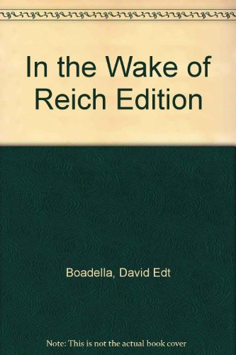 In the Wake of Reich Edition by David Boadella | Goodreads