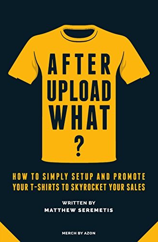 After Upload What?: Merch By Amazon Made Simple - How to Simply Setup ...