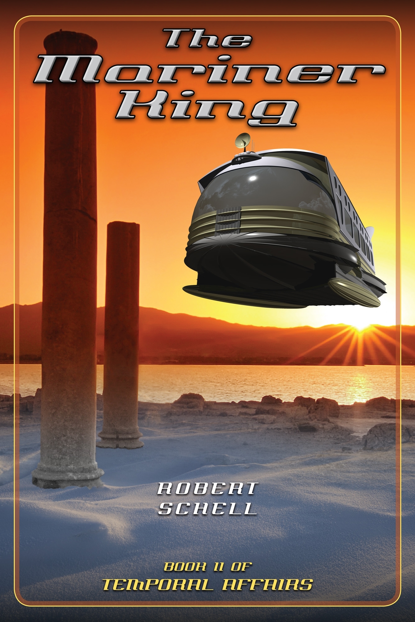 The Mariner King (Temporal Affairs, Book 2) by Robert Schell | Goodreads