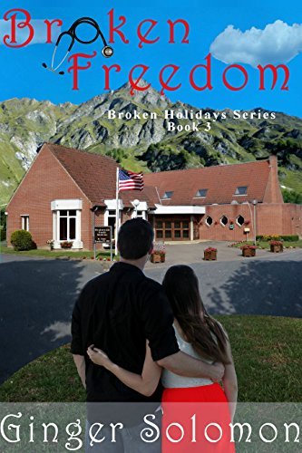 Broken Freedom (Broken Holidays #3) by Ginger Solomon | Goodreads