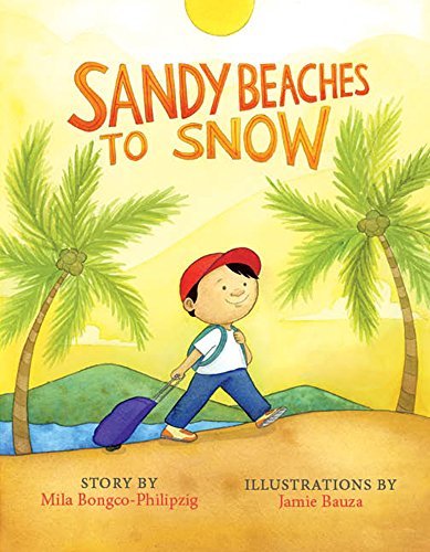 Sandy Beaches to Snow, Snow to Sandy Beaches by Mila Bongco Philipzig ...