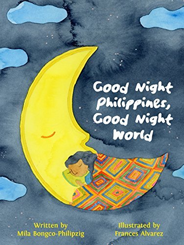 Good Night Philippines, Good Night World by Mila Bongco-Philipzig ...