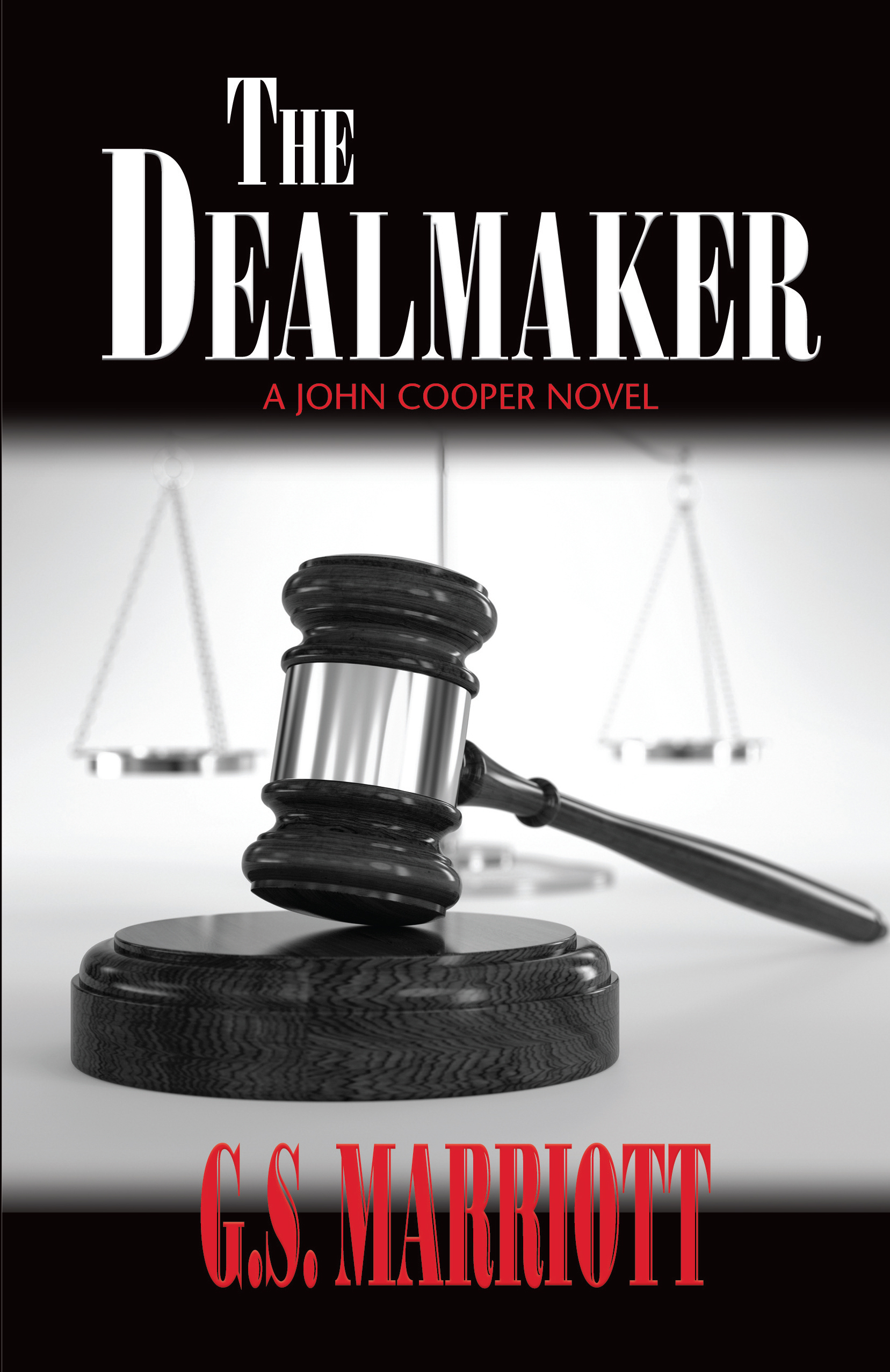 The Dealmaker: A John Cooper Novel by G.S. Marriott | Goodreads