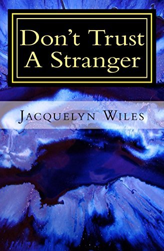 Don't Trust A Stranger by Jacquelyn Wiles | Goodreads