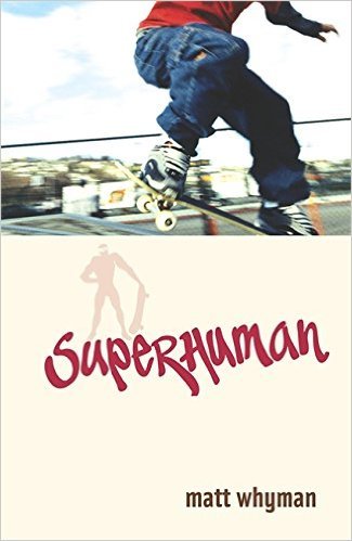 Superhuman by Matt Whyman | Goodreads