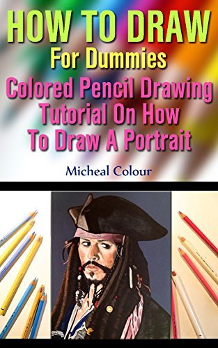How to Draw For Dummies: Colored Pencil Drawing Tutorial On How To Draw ...