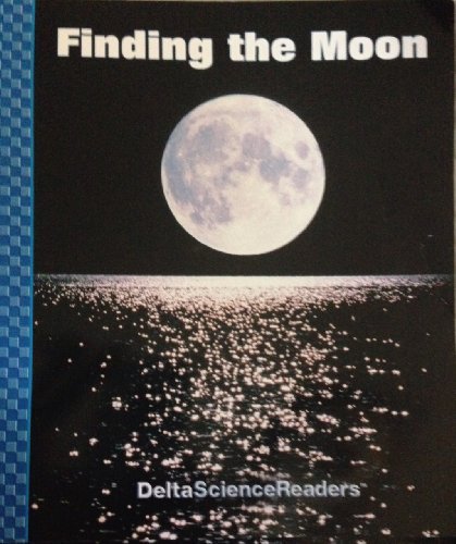 Finding the Moon - Delta Science Reader by Delta Education | Goodreads
