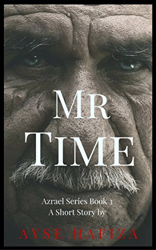 Mr. Time (Azrael #3) by Ayse Hafiza | Goodreads