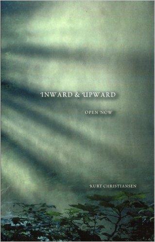 Inward & Upward by Kurt Christiansen | Goodreads