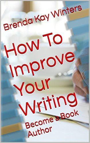 How To Improve Your Writing: Become a Book Author by Brenda Kay Winters ...