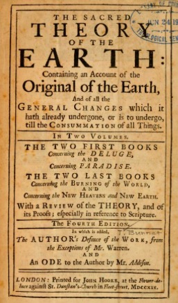 The Sacred Theory of the Earth: Containing an Account of Its Original ...